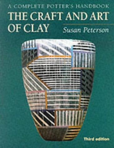 Buy The Craft and Art of Clay: A Complete Potter's Handbook Book Online ...
