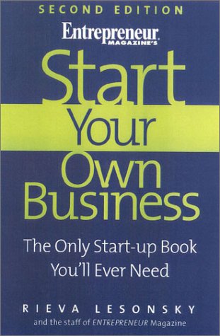 Start Your Own Business, 2nd Edition: The Only Start-Up Book You'll ...