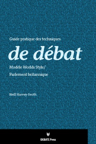 Amazon.com: Practical Guide to Debating Worldsstyle/British Parliamentary Style: French Edition ...