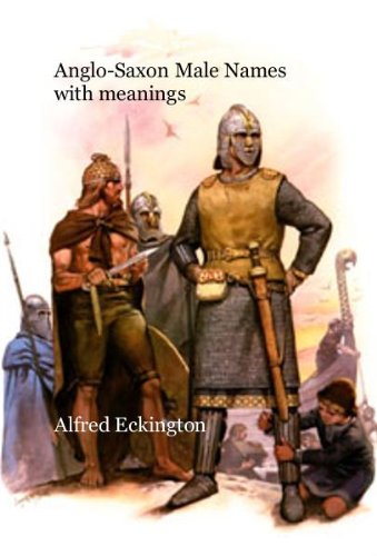 Anglo-Saxon Male Names, with meanings eBook : Eckington, Alfred: Amazon ...