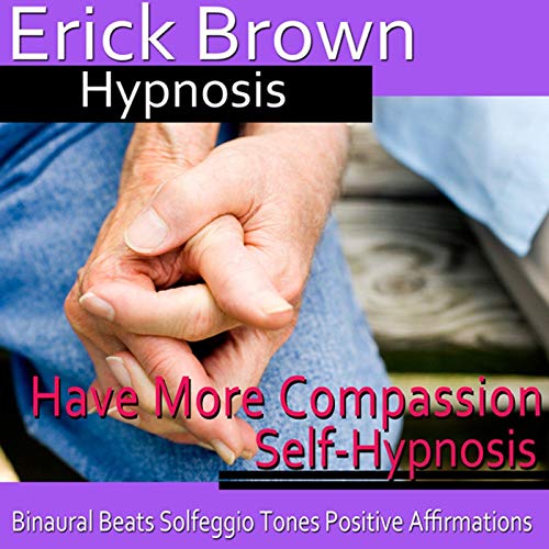Amazon.com: Have More Compassion Self-Hypnosis: Have Patience & Learn ...