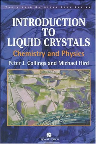Introduction To Liquid Crystals: Chemistry and Physics (Liquid Crystals ...