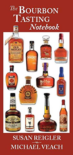 The Bourbon Tasting Notebook: Reigler, Susan, Veach, Michael R ...