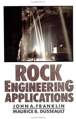 Rock Engineering Applications: Franklin, John A., Dusseault, Maurice B ...