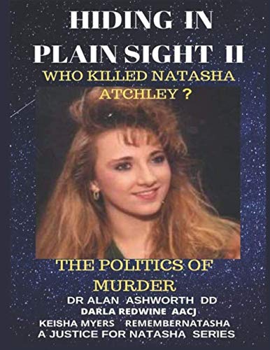 Hiding in Plain Sight II: Who Killed Natasha Atchley? (A Justice for ...