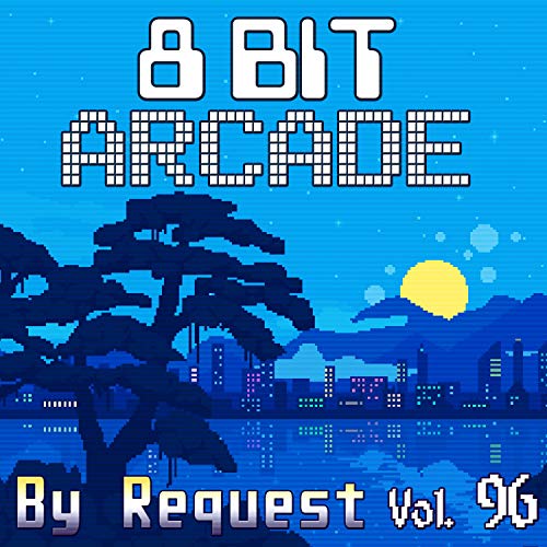 Amazon Musicで8-Bit ArcadeのBy Request, Vol. 96を再生する