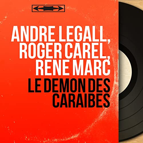 Play Le démon des Caraibes (Mono Version) by André Legall, Roger Carel ...