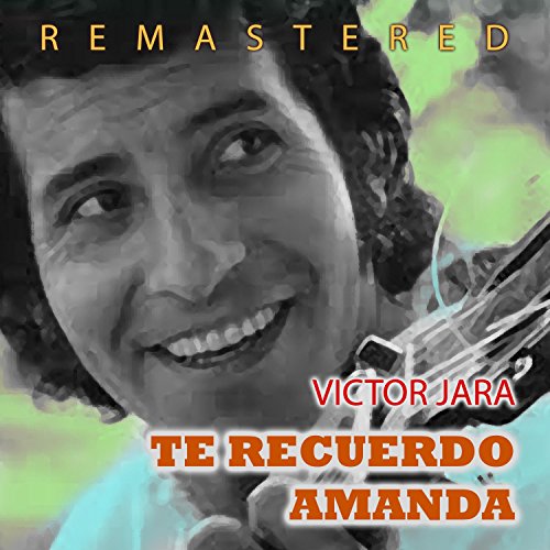Amazon.com: Te recuerdo Amanda (Remastered) : Victor Jara: Digital Music