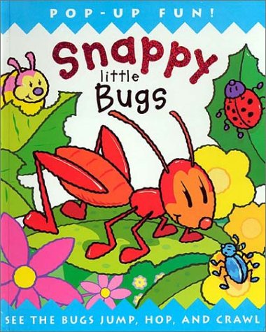 Snappy Little Bugs: See the Bugs Jump, Hop, and Crawl (Snappy Little ...