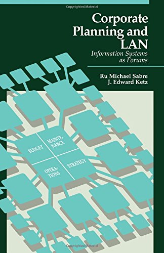 Corporate Planning and Lan: Information Systems As Forums: Ketz, J ...
