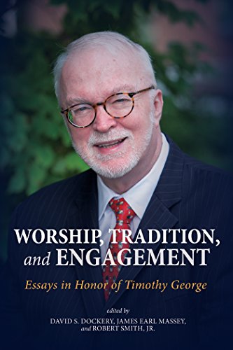 Worship, Tradition, and Engagement: Essays in Honor of Timothy George - Kindle edition by ...