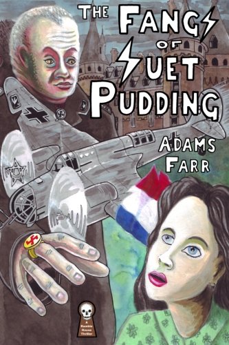 The Fangs of Suet Pudding: Farr, Adams, O'Keefe, Gavin L., Mikul, Chris ...