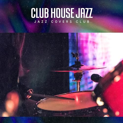 Spiele Club House Jazz von Jazz Covers Club auf Amazon Music ab