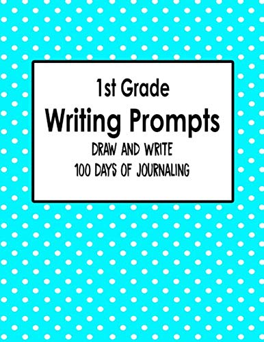 1st Grade Writing Prompts, Draw and Write, 100 Days of Journaling ...