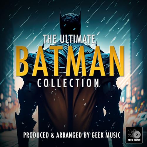 Play The Ultimate Batman Collection by Geek Music on Amazon Music