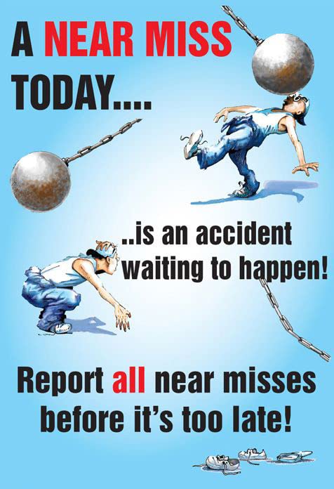 A Near Miss Today… .is an Accident Waiting to Happen! Report All Near ...