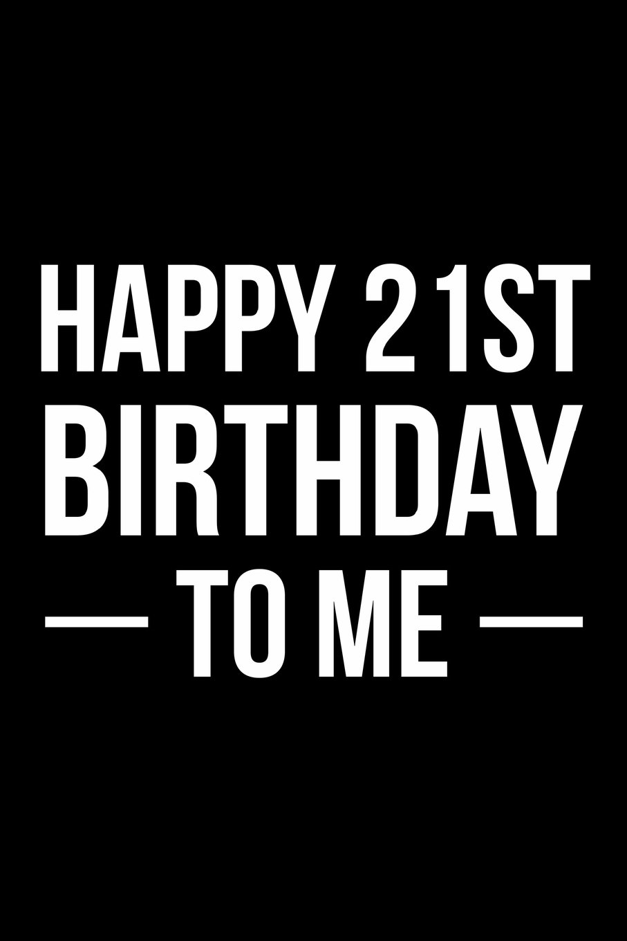 Happy Birthday To Me 21