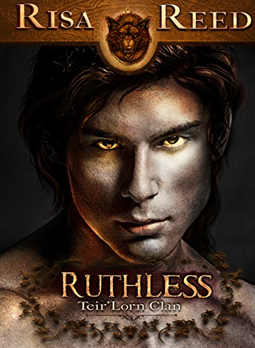 Ruthless: the Teir'Lorn Clan (Book 1) - Kindle edition by Reed, Risa ...