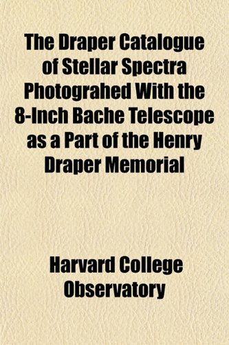 The Draper Catalogue of Stellar Spectra Photograhed with the 8-Inch ...