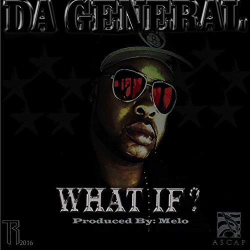 Play What If by Da General on Amazon Music