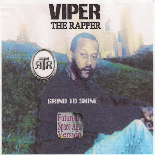 Play Grind to Shine (Futuristic Space Age Version) by Viper The Rapper ...