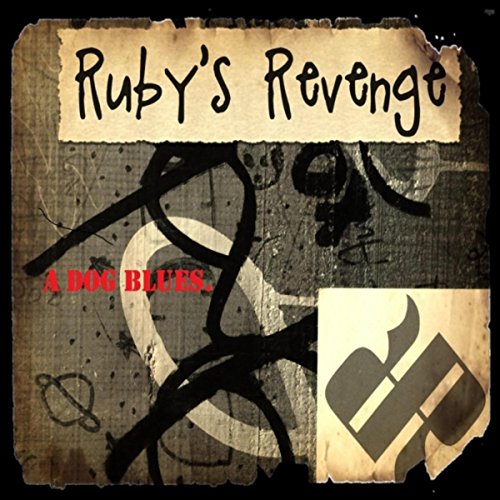 Play A Dog Blues by Ruby's Revenge on Amazon Music