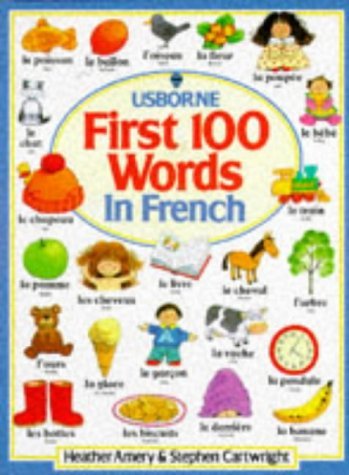 First 100 Words in French (First Hundred Words): Heather Amery ...