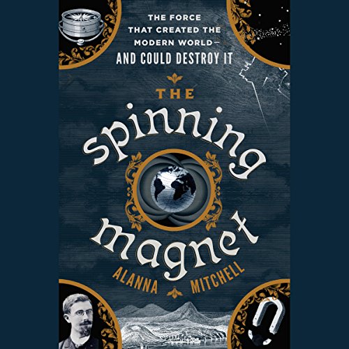 Amazon.com: The Spinning Magnet: The Electromagnetic Force that Created ...