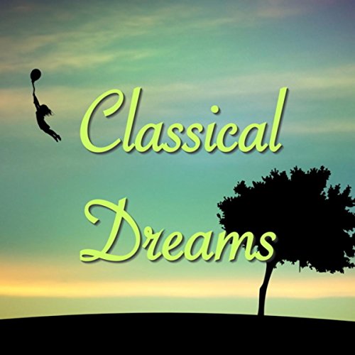 Amazon MusicでVARIOUS ARTISTSのClassical Dreamsを再生する