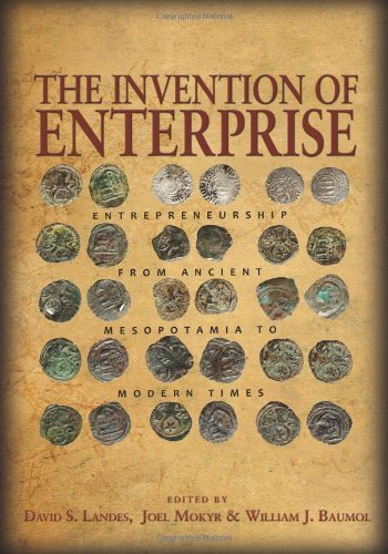 The Invention of Enterprise: Entrepreneurship from Ancient Mesopotamia ...