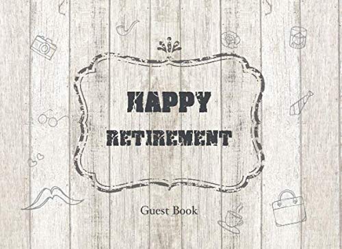 Happy Retirement Guest Book: A Celebration Book for Friends and ...