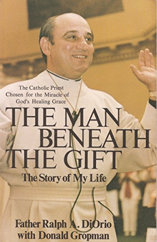 The Man Beneath the Gift: The Story of My Life by Ralph A. Diorio (1981 ...