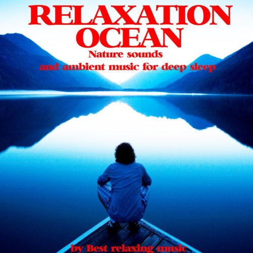 Play Relaxation Ocean : Nature Sounds and Ambient Music for Deep Sleep ...