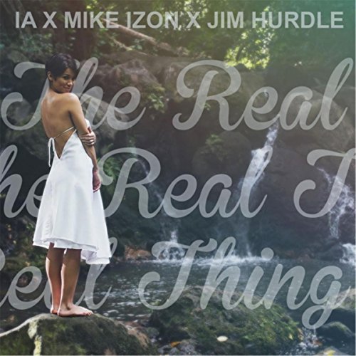 Amazon.com: The Real Thing (feat. Jim Hurdle & Mike Izon) : I.A ...