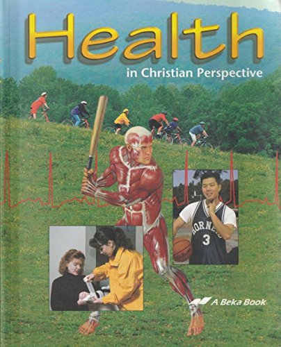 Health in Christian perspective (A Beka Book science and health series ...