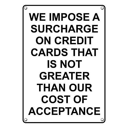 Weatherproof Plastic Vertical We Impose A Surcharge On Credit Cards ...
