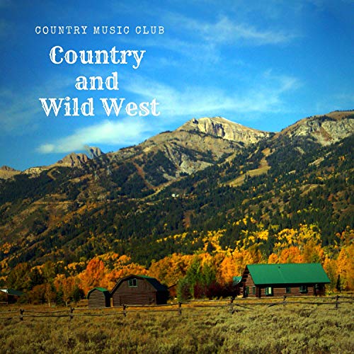 Amazon.com: Country and Wild West : Country Music Club: Digital Music