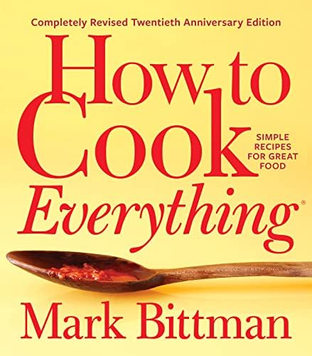 How To Cook Everything―completely Revised Twentieth Anniversary Edition ...