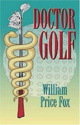Doctor Golf: Fox, William Price: 9781575871707: Amazon.com: Books