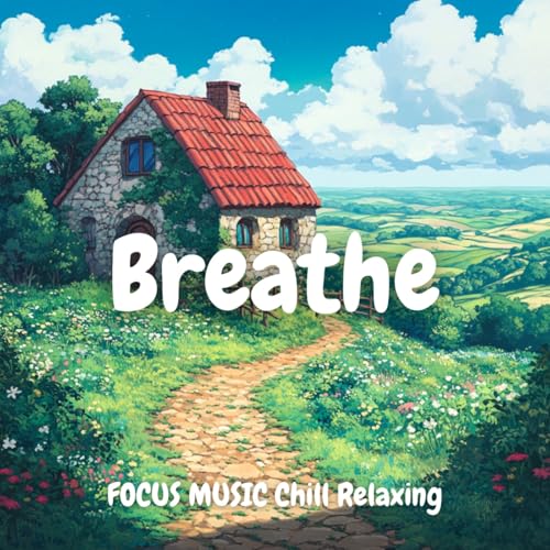 Spiele Relax and Work: Chill Breathing Music von FOCUS MUSIC Chill ...