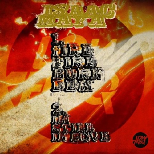 Fire Fire Burn Dem by Isaac Maya on Amazon Music - Amazon.co.uk