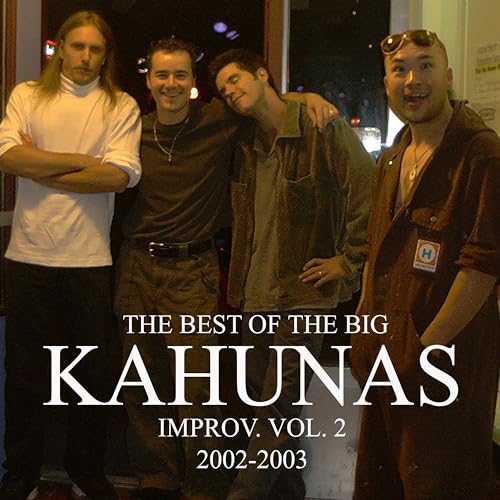 Écouter The Best of The Big Kahuna's Improv, Vol. 2 par The Big Kahunas ...