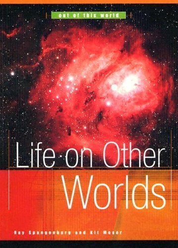 Life on Other Worlds (Out of This World): Spangenburg, Ray, Moser, Kit ...