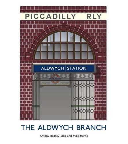 The Aldwych Branch: Badsey-Ellis, Antony; Horne, Mike: 9781854143211 ...