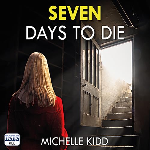 Seven Days To Die : Kidd, Michelle, Mattacks, Simon: Amazon.co.uk: Books