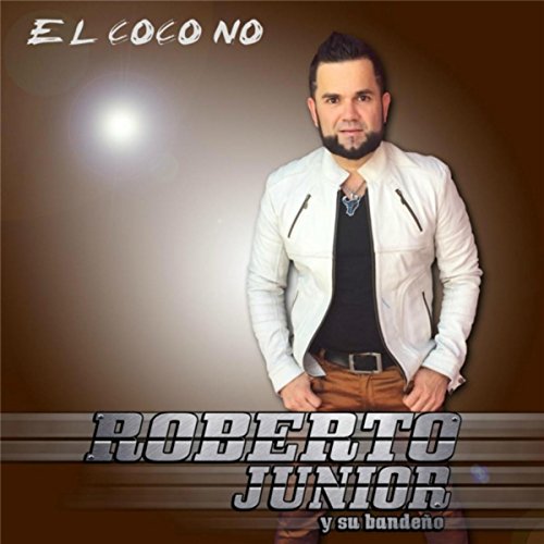 Play El Coco No by Roberto Junior Y Su Bandeño on Amazon Music Unlimited