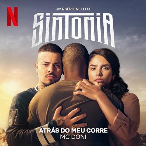 Amazon Music Unlimited - Mc Doni & MC JottaPê 『Atrás do Meu Corre (Uma série Netflix "Sintonia")』