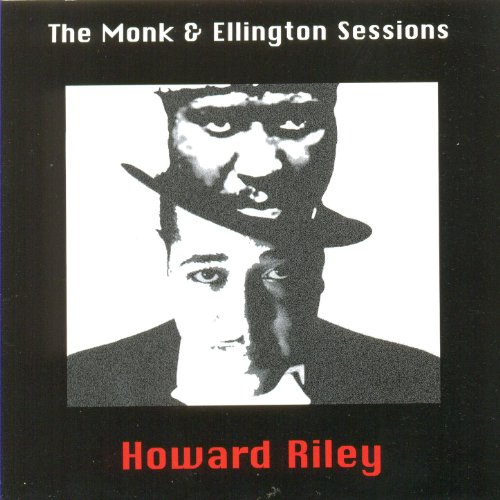 Amazon Music - Howard RileyのThe Monk & Ellington Sessions - Amazon.co.jp