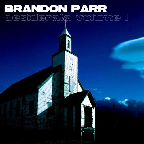Amazon.com: Desiderata Volume I : Brandon Parr: Digital Music