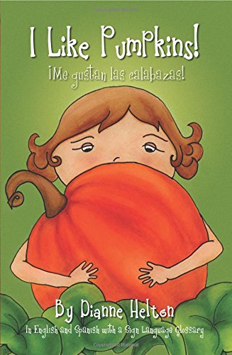 I Like Pumpkins!: Me Gustan Las Calabazas! (Spanish Edition): Helton ...